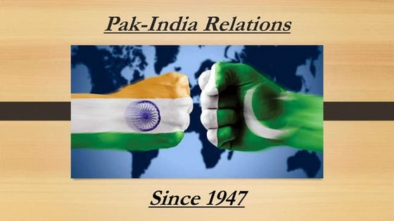 Relations between pakistan and india | PPTX