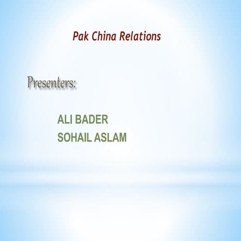 Pak china relations Sohail , Ali Bader.pptx