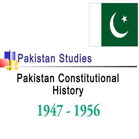 Pakistan Constitutional History from 1947 to 1956 | PPT