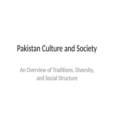 Pakistan_Culture_and_Society. How Pakistanis Live their Life | PPTX