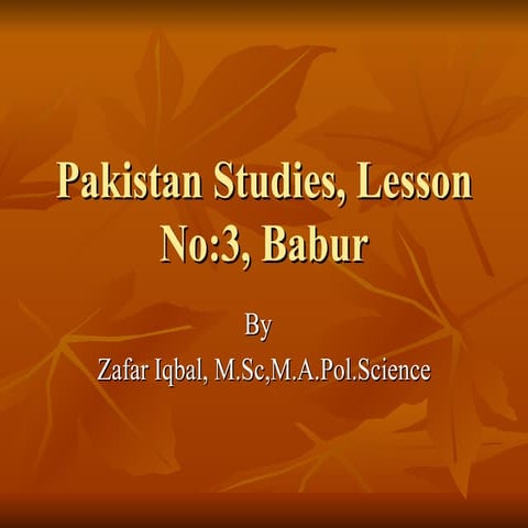 Pakistan Studies, Lesson 3, Babur | PPT
