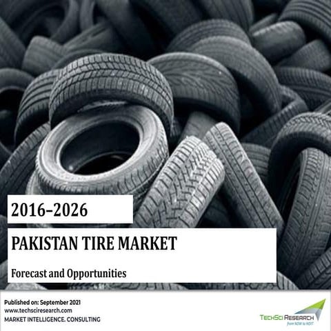 Pakistan Tire Market Forecast & opportunities, 2026 | PPT