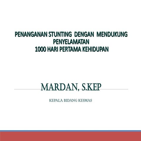 Penaganan stunting dengan 1000 hari pertama kehidupan | PPT