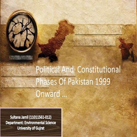 Political And Constitutional Phases Of Pakistan 1999 Onward | PPTX