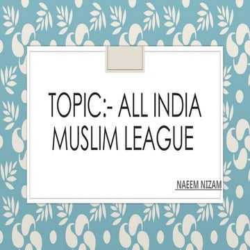 Pak studies Presentation ALL INDIA MUSLIM LEAGUE .pptx