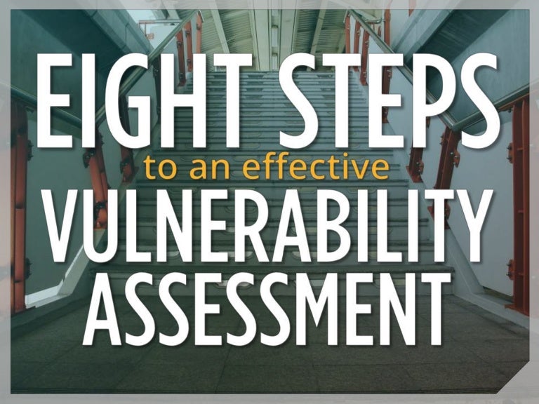 Eight Steps To An Effective Vulnerability Assessment