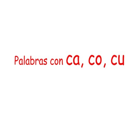 Palabras con ca, co, cu | PPTX