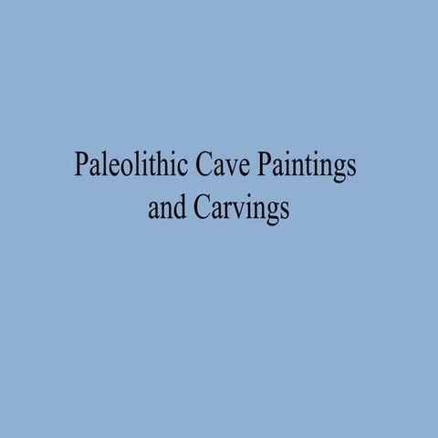 Paleolithic Cave Paintings | PPT