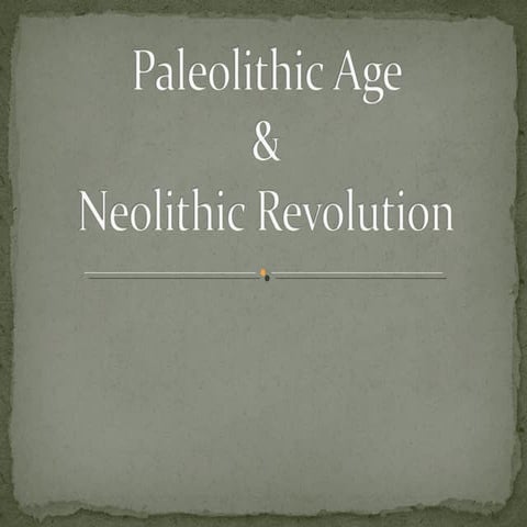 Paleolithic Era vs Neolithic Revolution | PPT