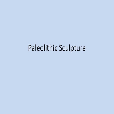 Paleolithic Sculpture | PPT