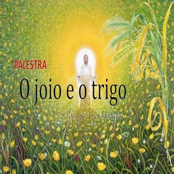 Palestra O Joio e o Trigo - José Alves Monteiro.pptx