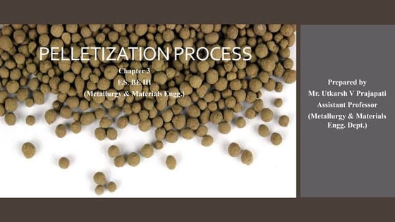 Pelletisation process | PPT