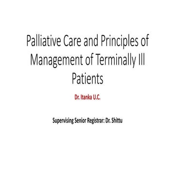 PALLIATIVE CARE AND PRINCIPLES OF MANAGEMENT OF TERMINALLY ILL - ITANKA ...
