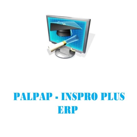 Palpap inspro plus erp | PPT | Computer Software and Applications ...