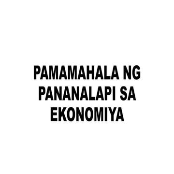 Pamamahala Ng Pananalapi Sa Ekonomiyapptx