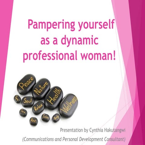 Pampering yourself as a dynamic professional woman by Cynthia ...