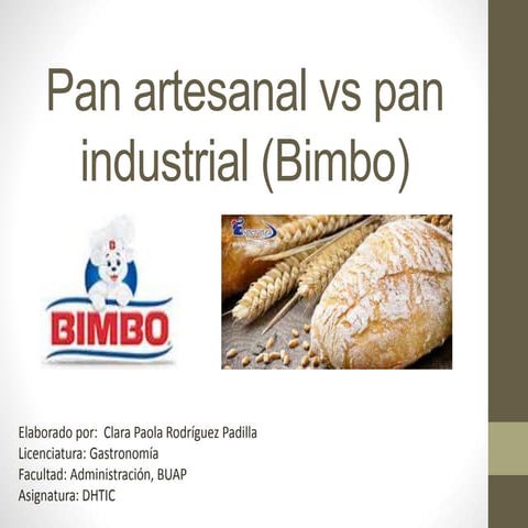 Pan artesanal vs pan industrial (bimbo) | PPTX