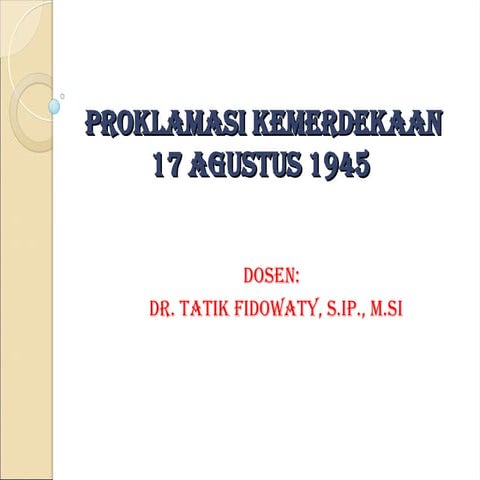 PANCASILA DALAM SEJARAH BANGSA INDONESIA (PROKLAMASI KEMERDEKAAN 17 AGUSTUS 1945).ppt