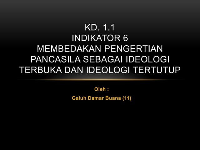 Pancasila sbg ideologi terbuka & tertutup | PPT Pancasila sbg ideologi terbuka & tertutup | PPT