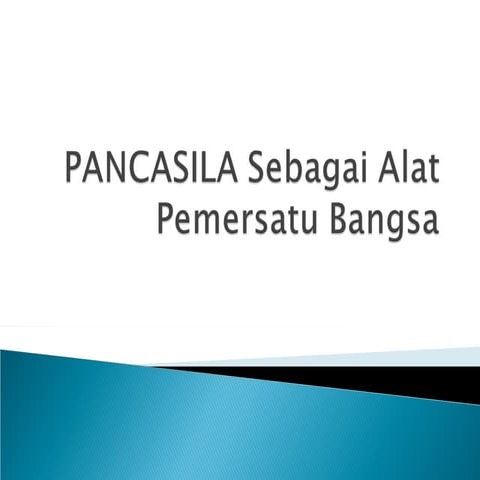 PANCASILA Sebagai Alat Pemersatu Bangsa PAKAIIII.ppt