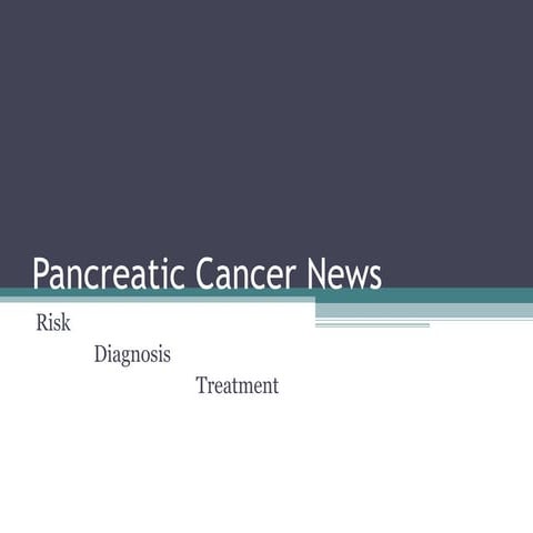 Pancreatic Cancer News | PPT