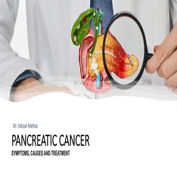 Pancreatic Cancer : Symptoms, Cause, and Treatments Options | PPT