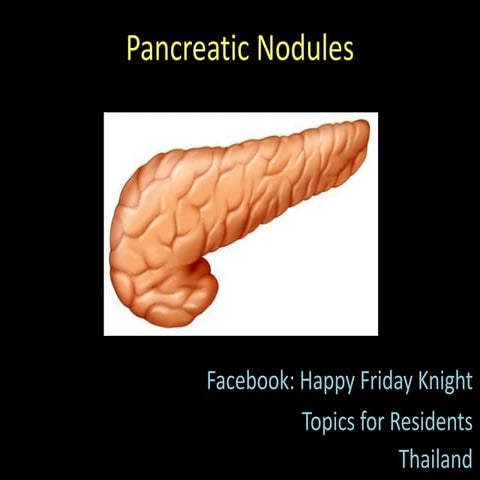 Pancreatic nodules: Topic for residents | PPTX