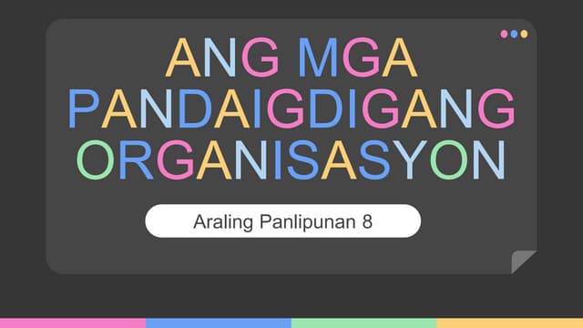 Lesson 5_Ang mga Organisasyon at Alyansa sa Daigdig .pptx