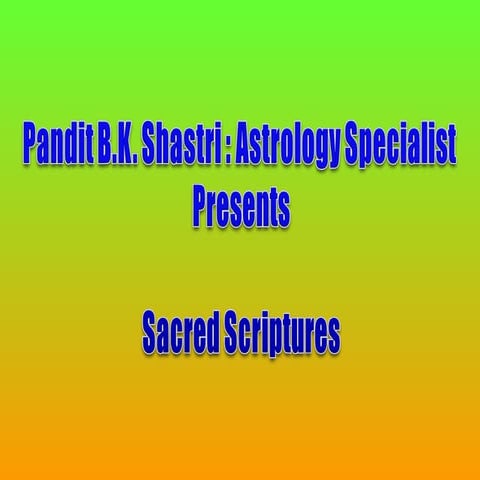 Pandit B.K. Shastri Astrology Specialist Presents Sacred Scriptures | PPT