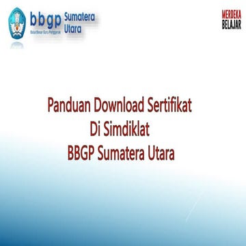 Panduan Download Sertifikat Simdiklat BBGP Sumut.pptx