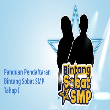 Panduan Pendaftaran Bintang Sobat SMP Tahap I.pptx