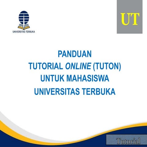 panduan_tutorial_online_untuk_mahasiswa_ut_04082017.ppt