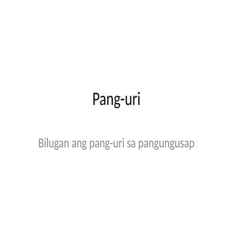 Pang-uri_Bilugan_Presentation.pptx Pang-uri_Bilugan_Presentation.pptx