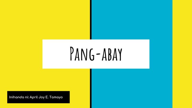 Pang abay na Panang-ayon, pananggi at pang-agam (ACTIVITY) | PPTX