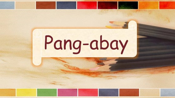 Pang-abay kahulugahan at mga halimbawa nito | PPT