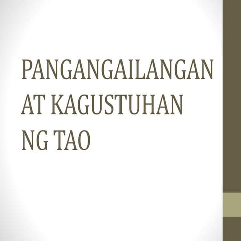 Pangangailangan at kagustuhan ng tao | PPTX