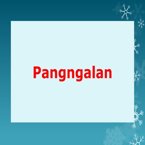 Pangngalan at Kayarian ng Pangngalan.ppt