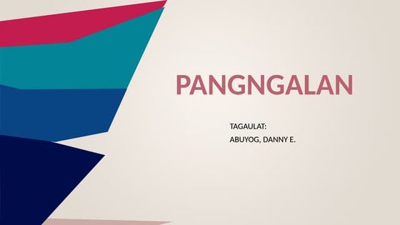 Pangngalan at Kayarian ng Pangngalan.ppt