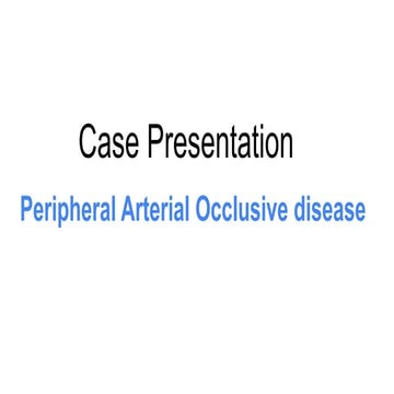 Peripheral Arterial Occlusive Disease case | PPTX