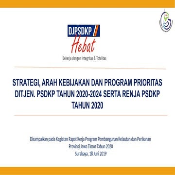 STRATEGI, ARAH KEBIJAKAN DAN PROGRAM PRIORITAS DITJEN. PSDKP TAHUN 2020 ...