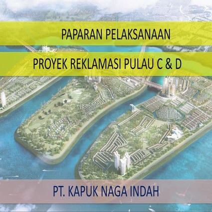 Paparan Pelaksanaan Proyek Reklamasi Pulau C dan D di Teluk Jakarta | PDF