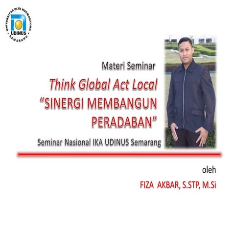 Paparan seminar think global act local by fizz | PPTX