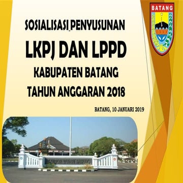 Paparan Sosialisasi LKPJ, LPPD Batang 2018.pptx | Free Download