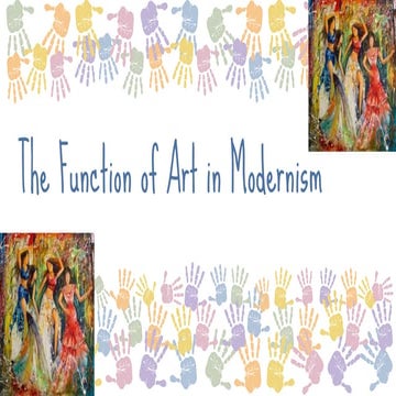 The Function of Art in Modernism 110 | PPT | Free Download