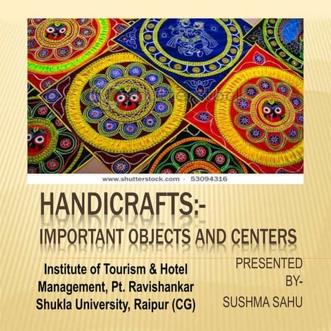 HANDICRAFTS:- IMPORTANT OBJECTS AND CENTERS | PPTX
