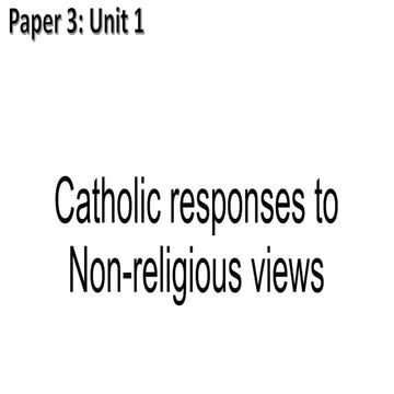 NEW Paper 3 Catholic responses to non-religious views | PPT
