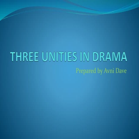 Three Unities in Drama | PPTX