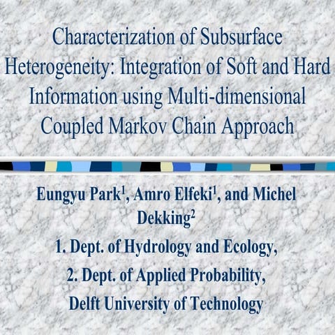 Characterization of Subsurface Heterogeneity: Integration of Soft and Hard Information using ...