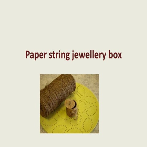 Paper artwork paper string jewellery box | PPTX