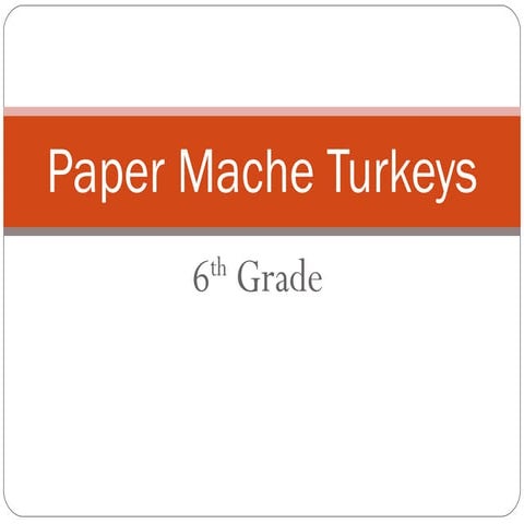 Paper mache turkeys examples | PPT